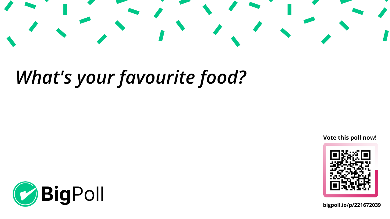 What's your favourite food? poll - BigPoll